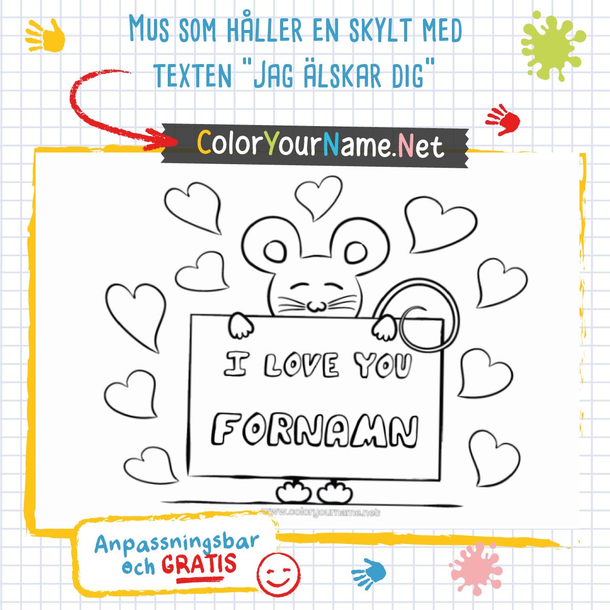 Mus som håller en skylt med texten "Jag älskar dig"