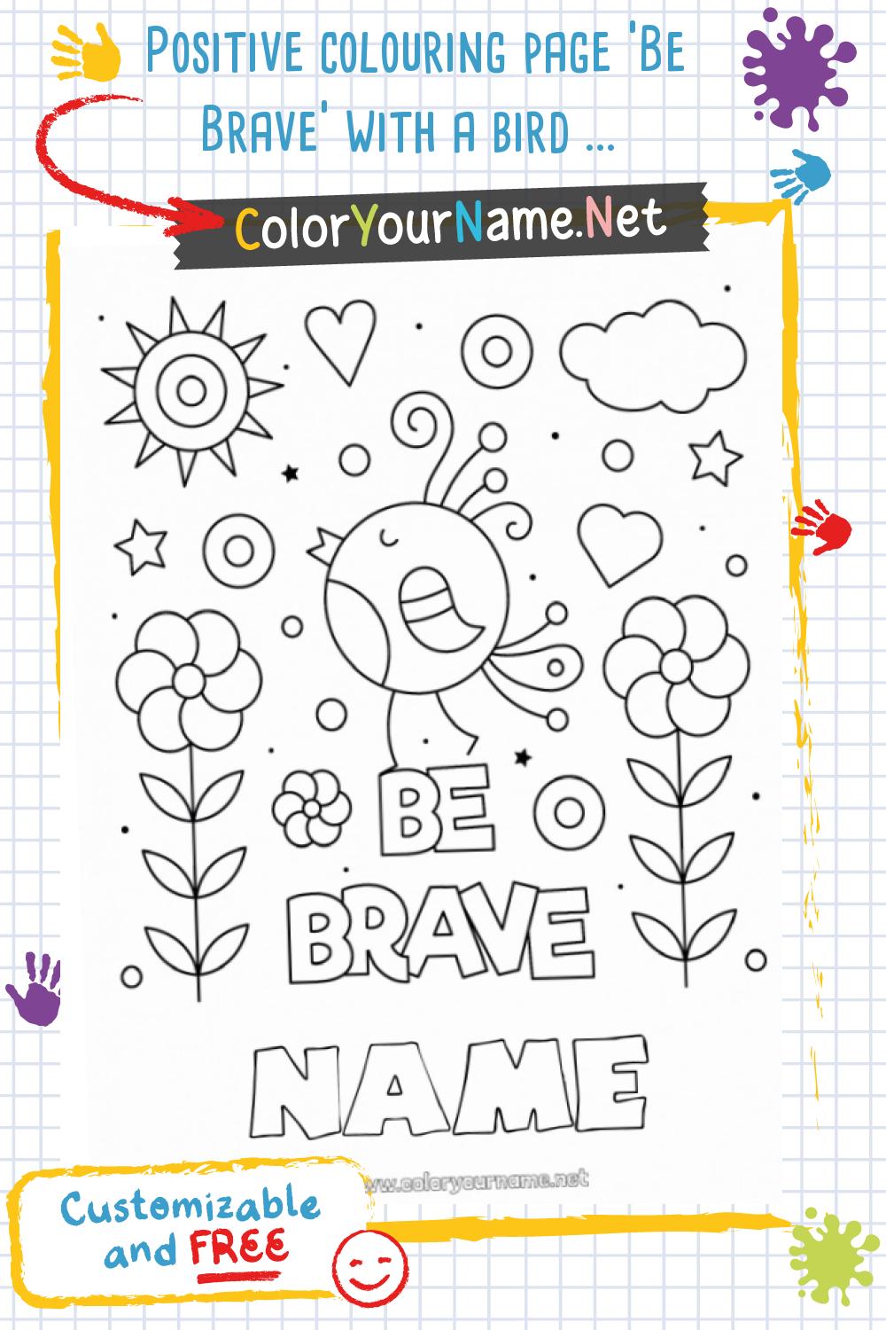 Positive colouring page 'Be Brave' with a bird and flowers