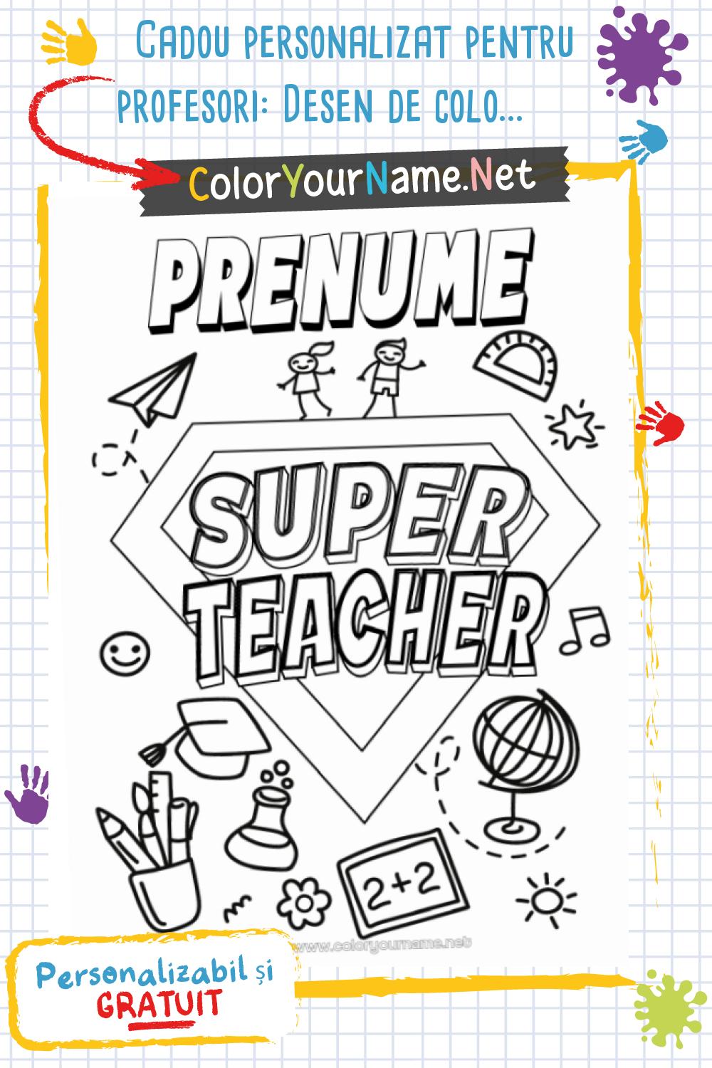 Cadou personalizat pentru profesori: Desen de colorat Super Profesor de ...