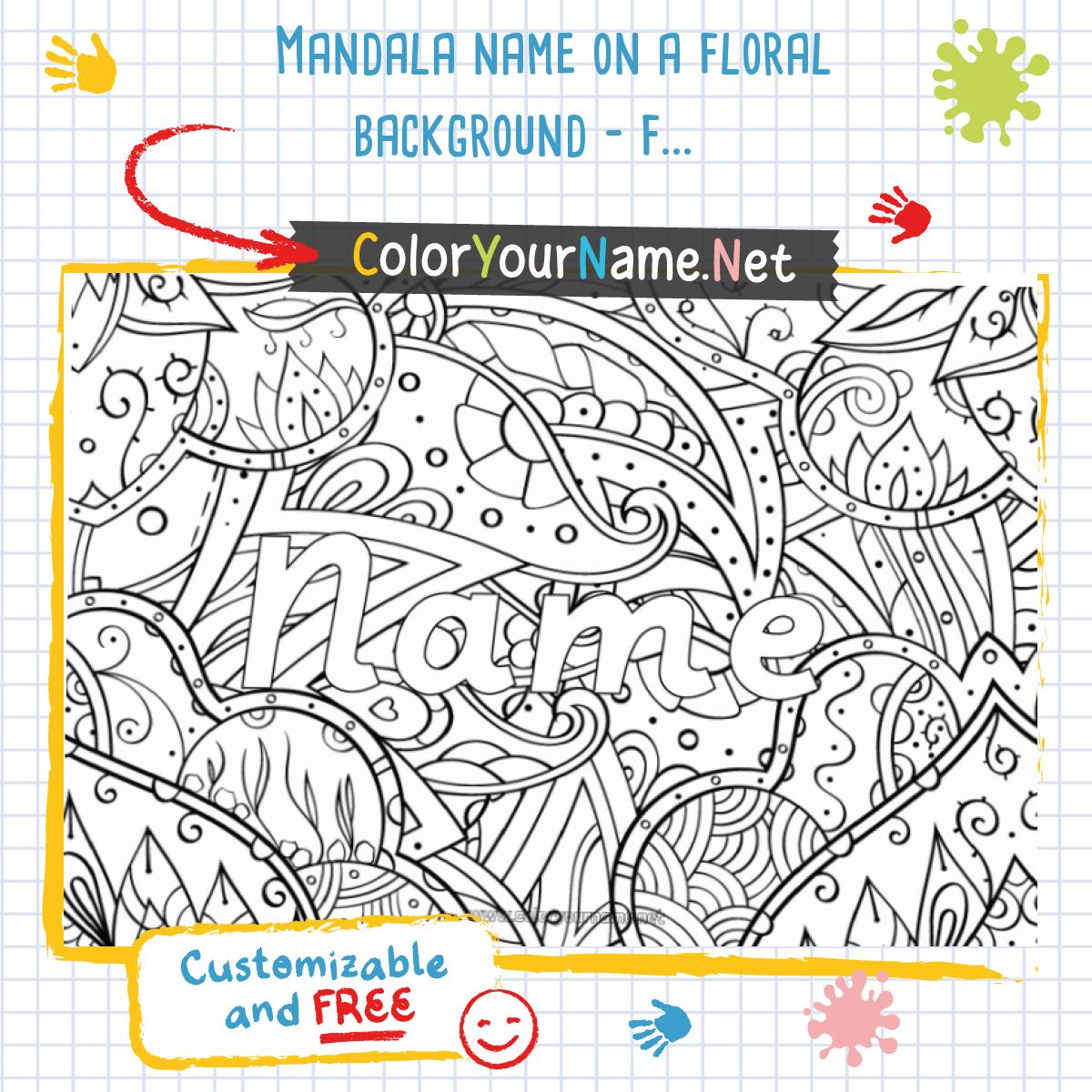 Mandala name on a floral background - free personalized coloring