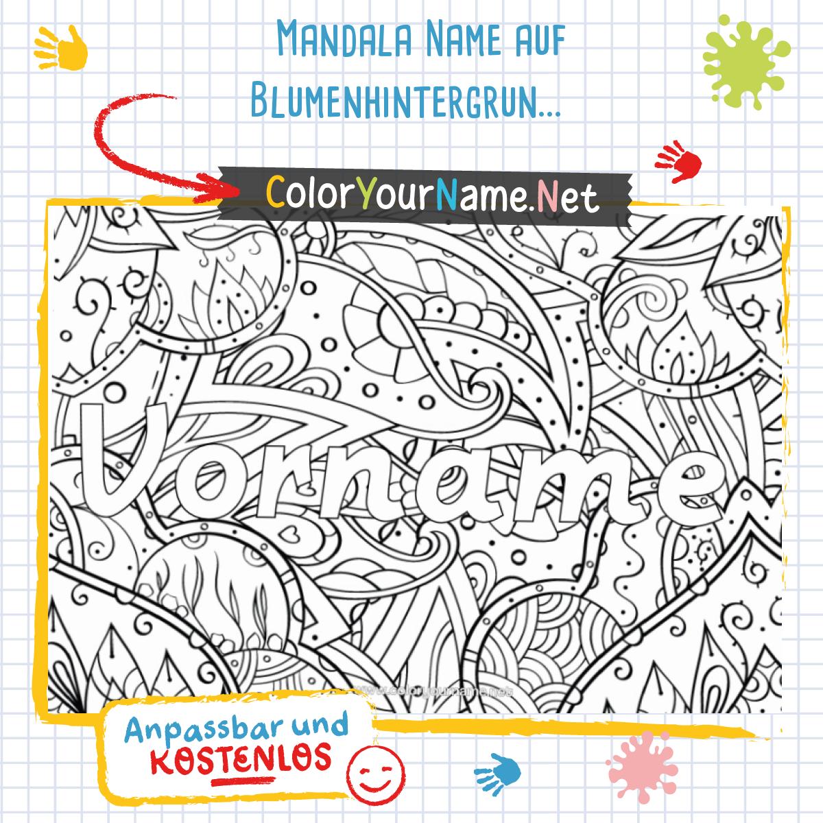 Mandala Name auf Blumenhintergrund - Kostenlose Personalisierte Ausmalseite