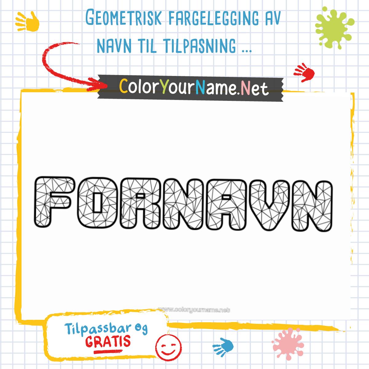 Geometrisk fargelegging av navn til tilpasning – Bokstaver å fargelegge ...