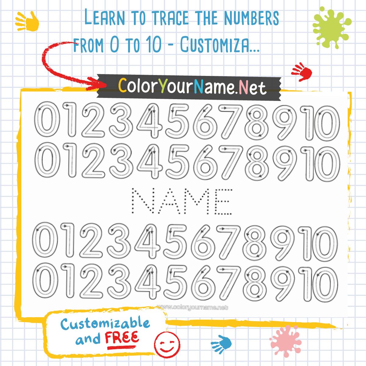 Learn to trace the numbers from 0 to 10 – Customizable printable worksheet