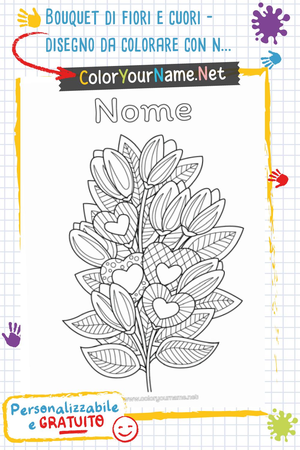 Bouquet di fiori e cuori – disegno da colorare con nome personalizzato ...