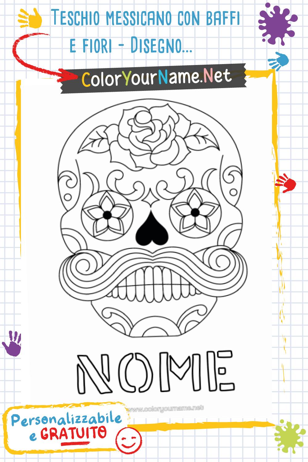 Teschio messicano con baffi e fiori – Disegno da colorare con nome per ...